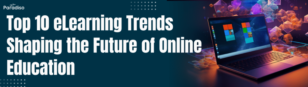 Top 10 eLearning Trends Shaping the Future of Online Education