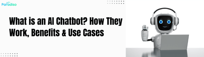 What is an AI Chatbot? How They Work, Benefits & Use Cases Explained