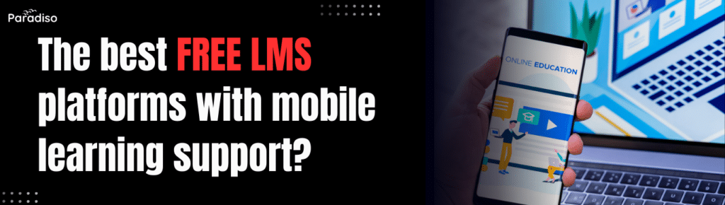The Best Free LMS Platforms with Mobile Learning Support