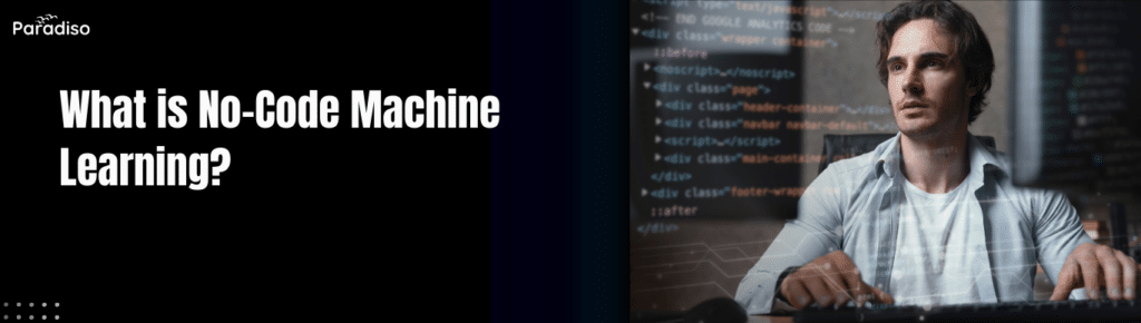 What is No-Code Machine Learning? - Paradiso eLearning Blog