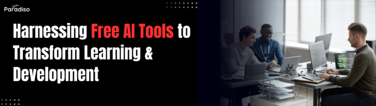 Harnessing AI-Driven Free Tools to Transform Learning and Development