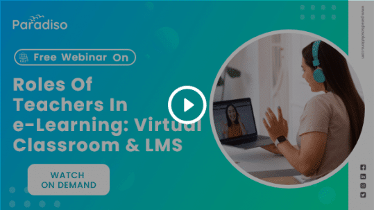 Webinar: Roles of teachers in e-learning: Virtual Classroom & LMS